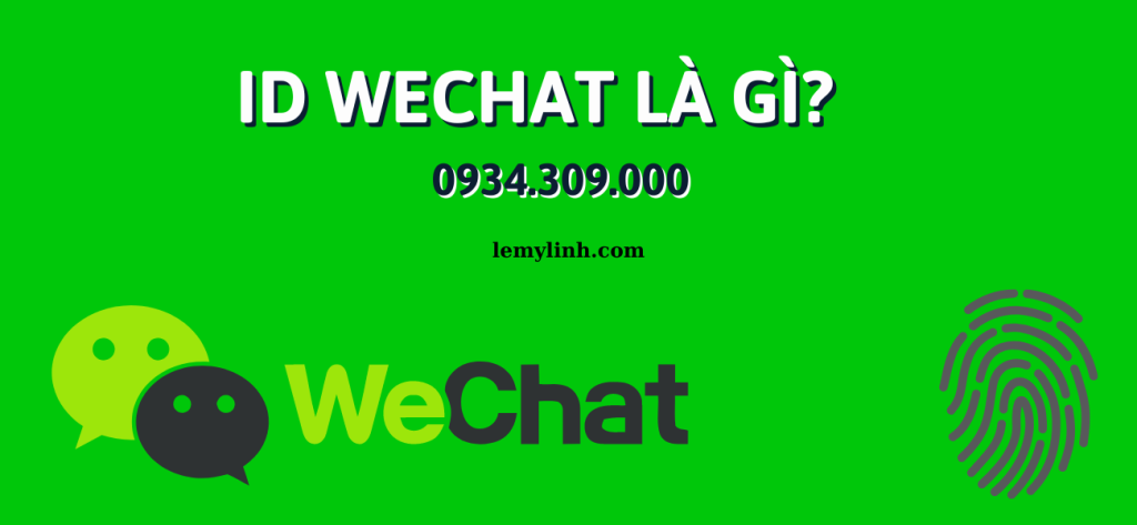ID Wechat là gì? Cách lấy ID Wechat - LÊ MỸ LINH