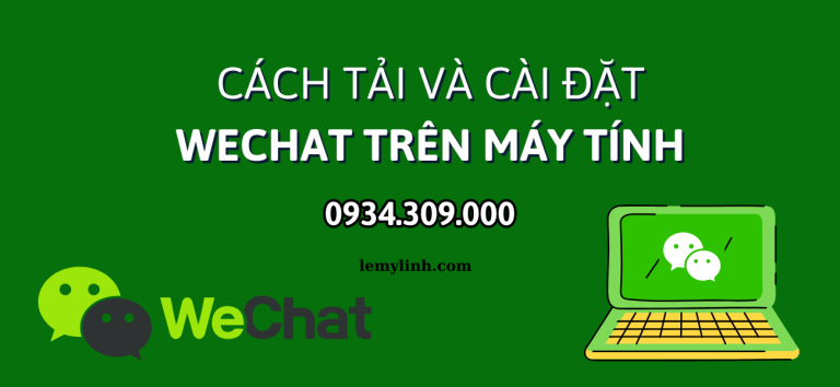 Wechat PC: Tải và cài đặt trên máy tính - LÊ MỸ LINH